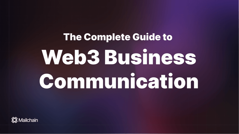 The Complete Guide to Web3 Business Communication